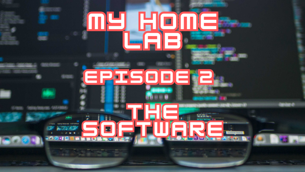 My Home Lab Setup – Episode 2: The Software, Part 1 – Cognitive Bandwidth
